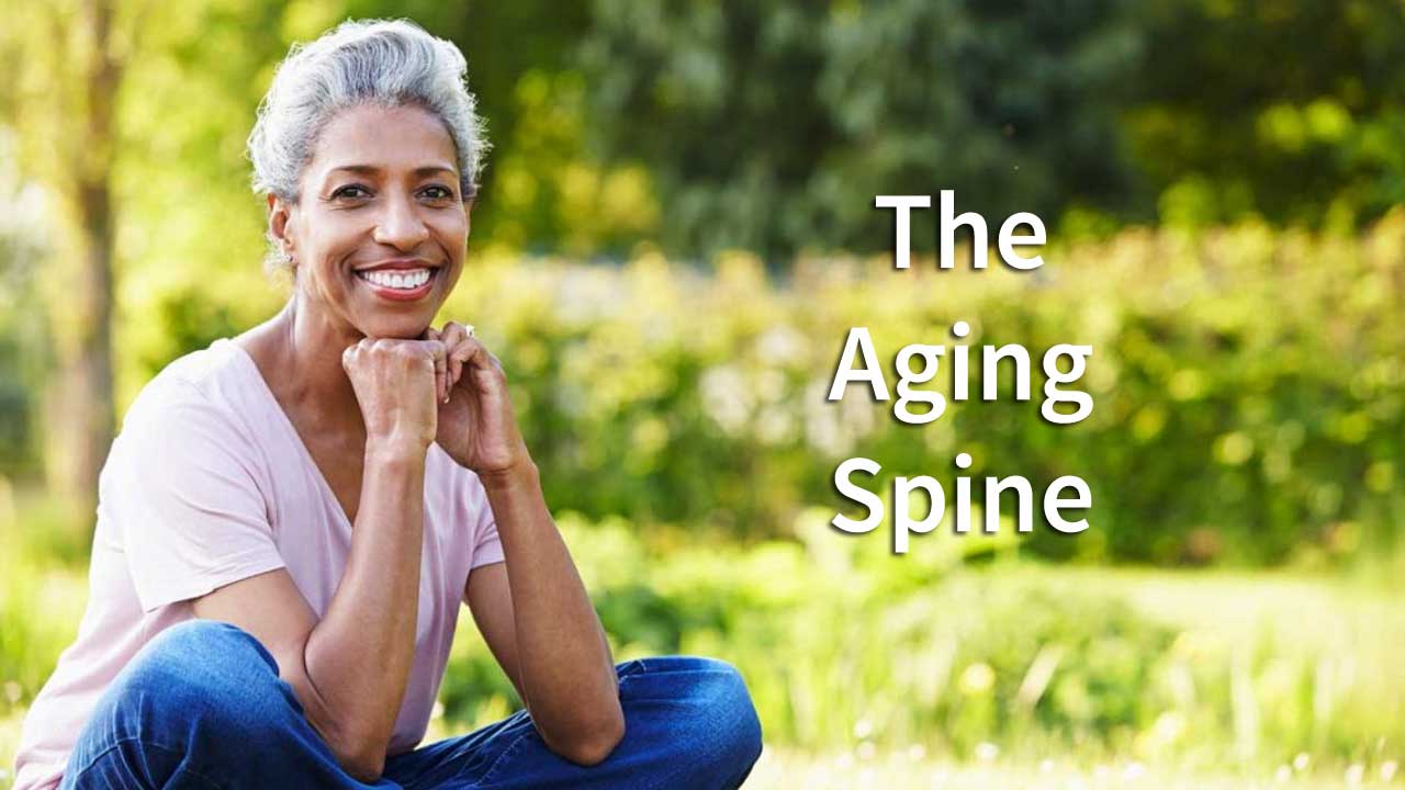Your Aging Spine : Back Pain Treatment